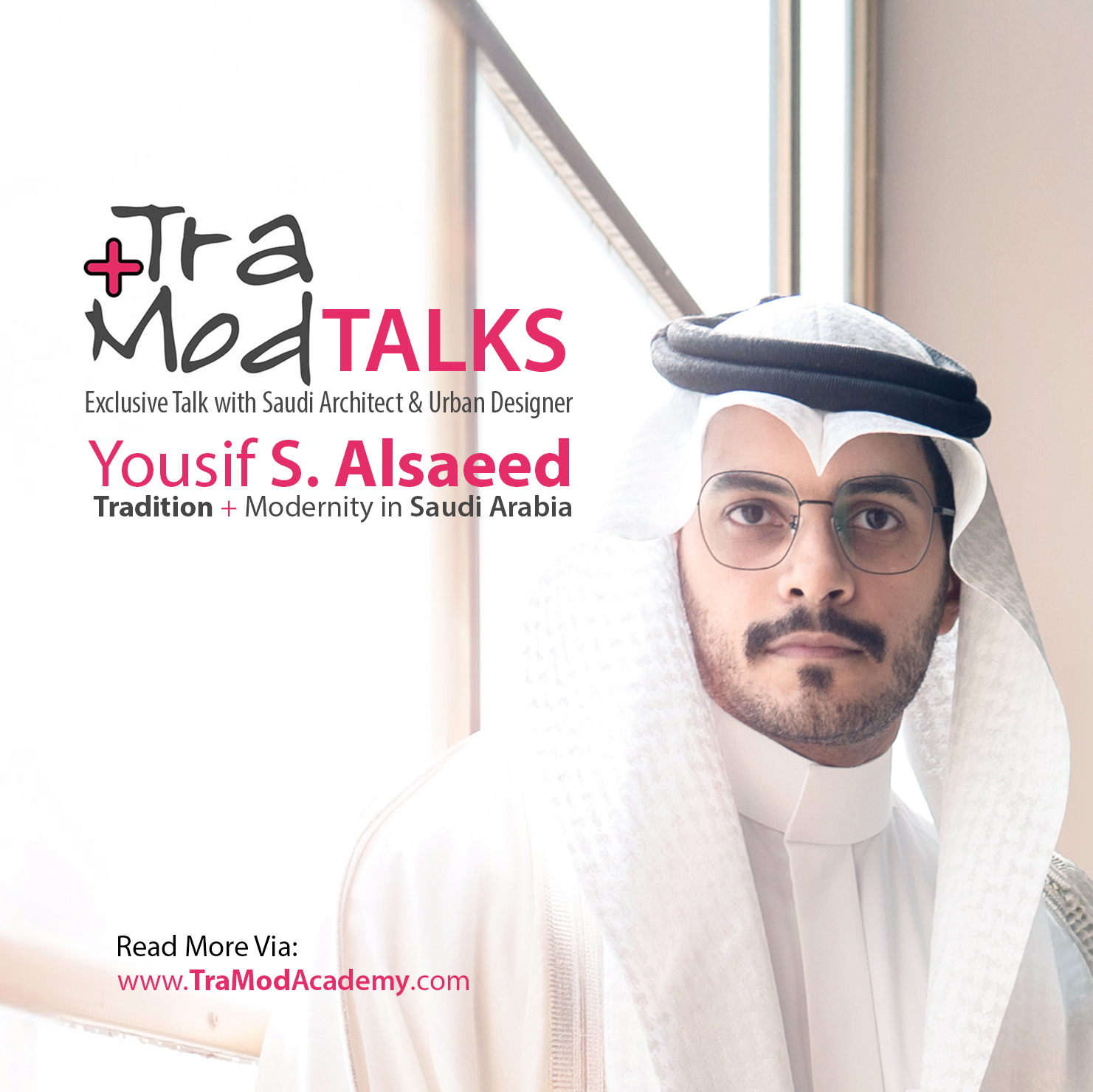 TraMod TALKS with Saudi Architect & Urban Designer Yousif S Alsaeed - TraMod Academy